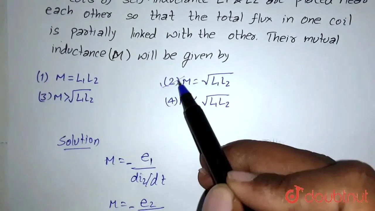 Two coils of self inductance L1 and L2 are placed near each other so t