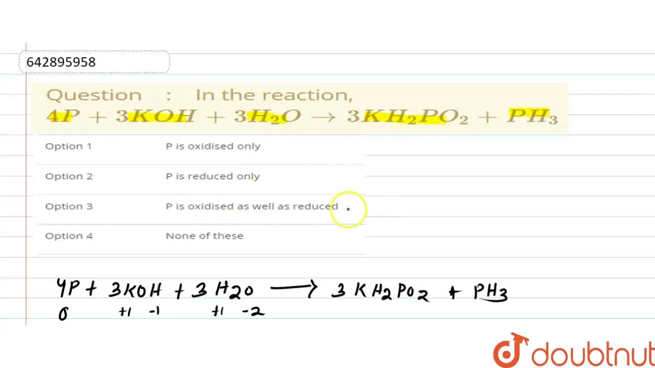 [Odia] In the reaction, 4P + 3KOH + 3H2O rarr3KH2PO2+PH3