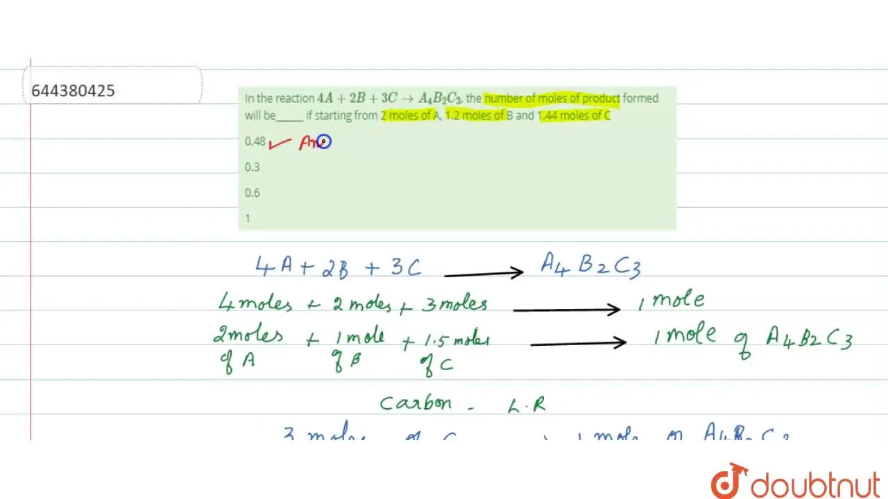In the reaction 4A + 2B + 3C to A4B2C3, the number of moles of product