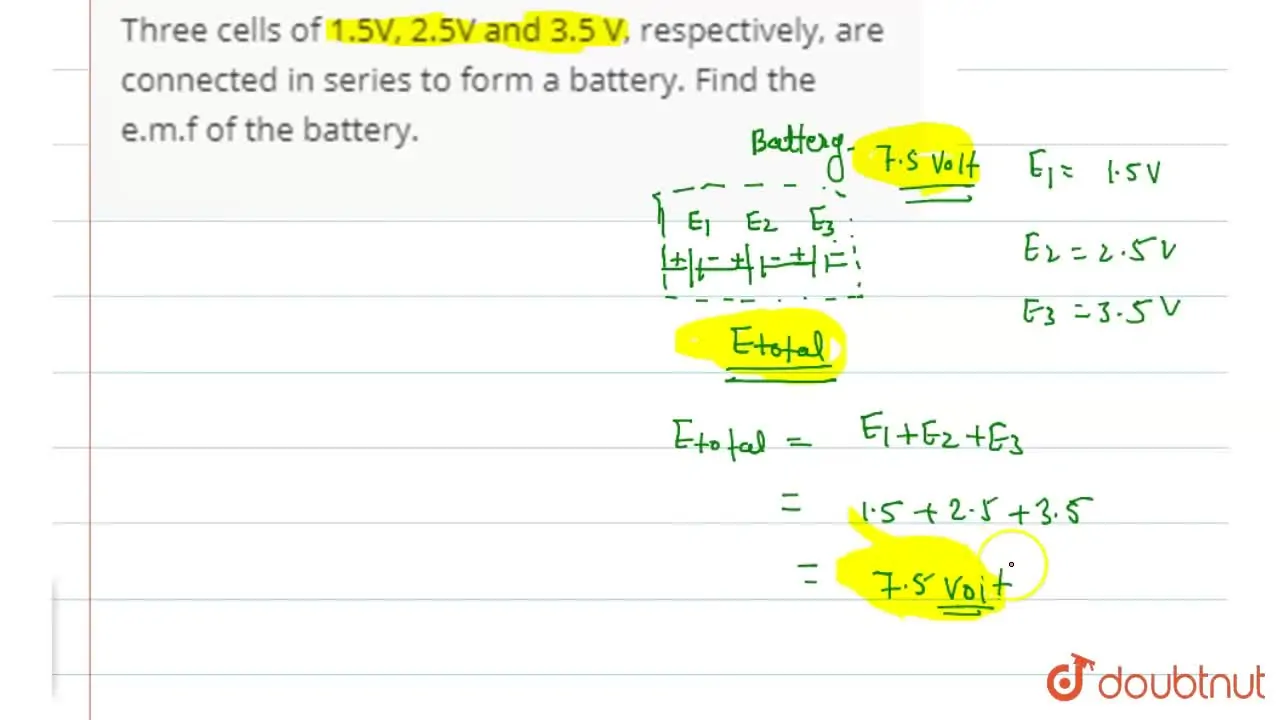 Three cells of 1.5V, 2.5V and 3.5 V, respectively, are connected in se