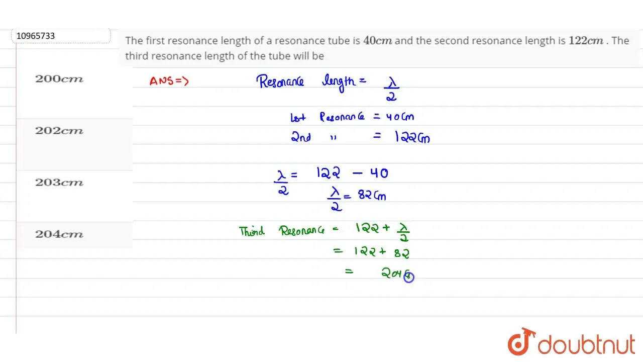 The first resonance length of a resonance tube is 40 cm and the second