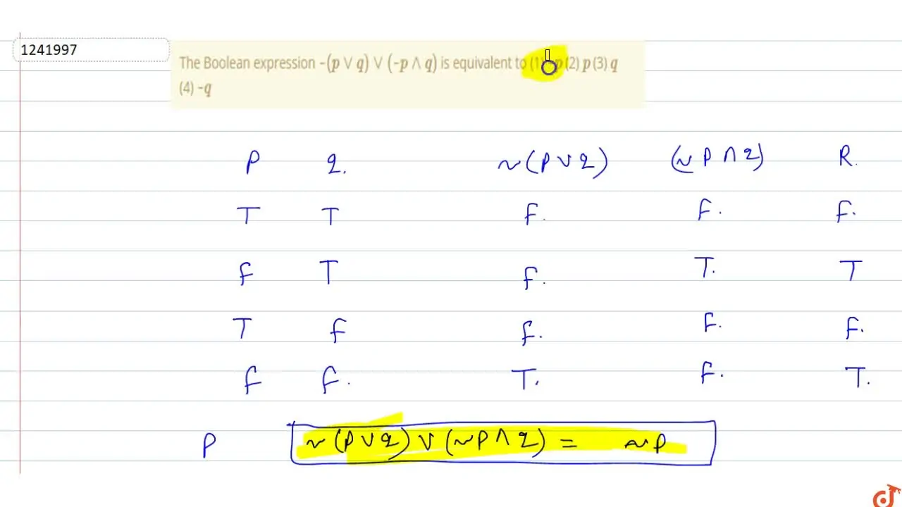 The Boolean expression ~(pvvq)vv(~p^^q) is equivalent to (1) ~p (2) p