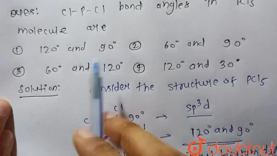 Cl-P-Cl bond angles in PCl5 molecule are