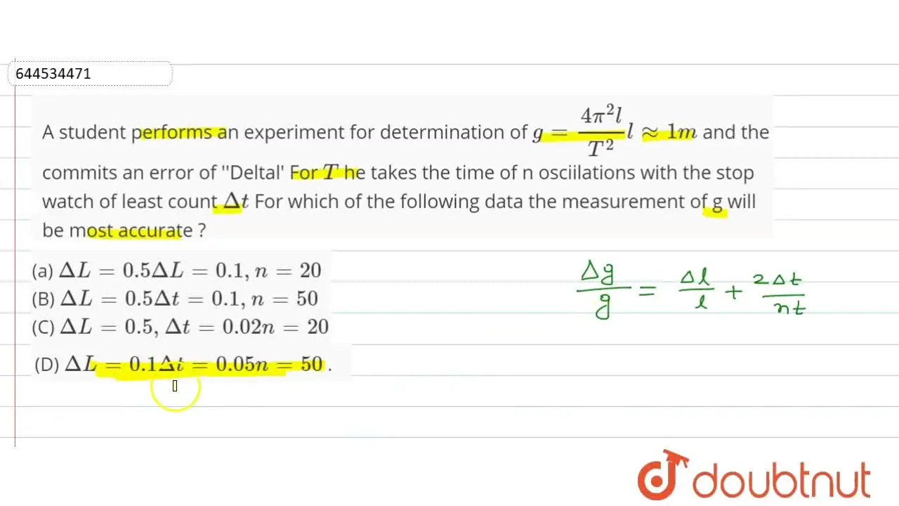 A student performs an experiment for determination of g = (4pi^(2)l)/(