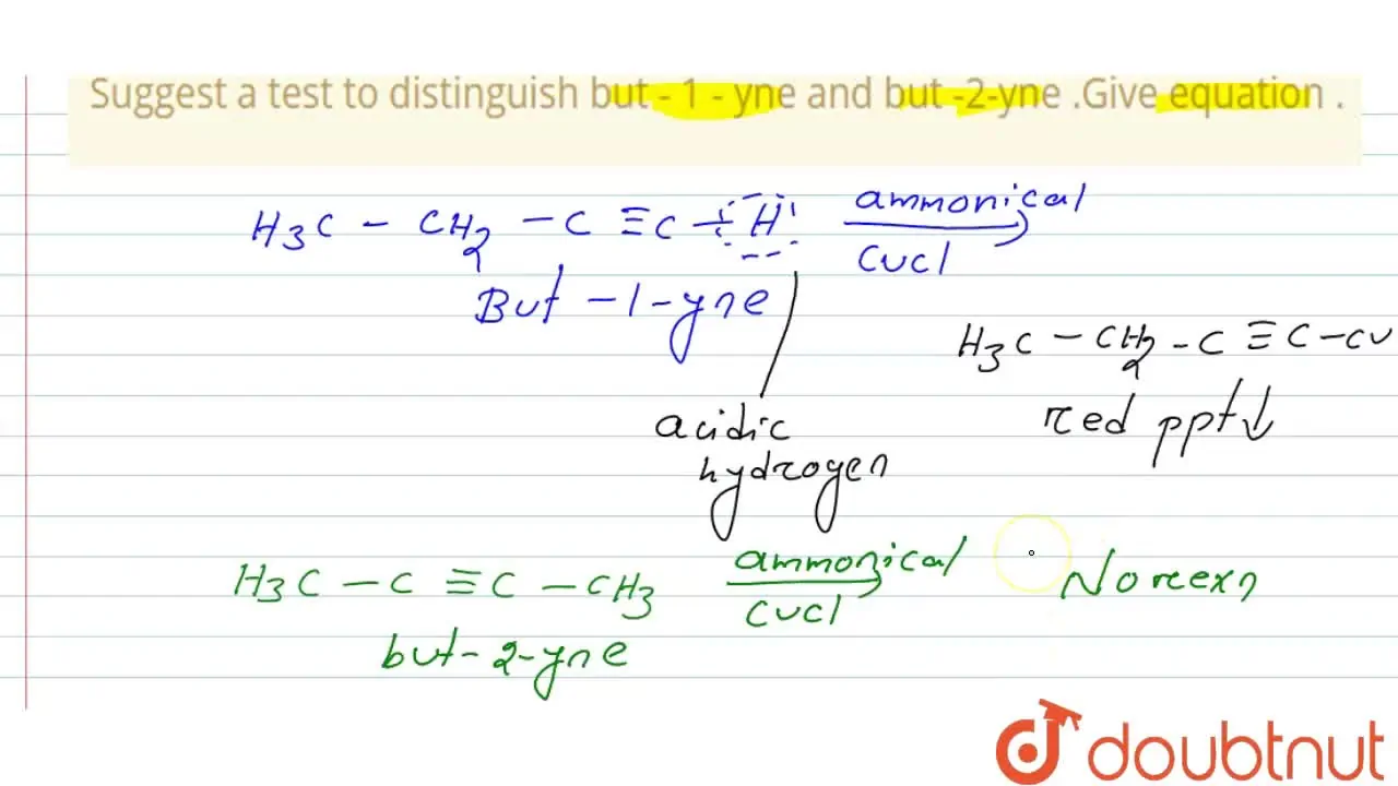 [Odia] Suggest a test to distinguish but - 1 - yne and but -2-yne .Giv