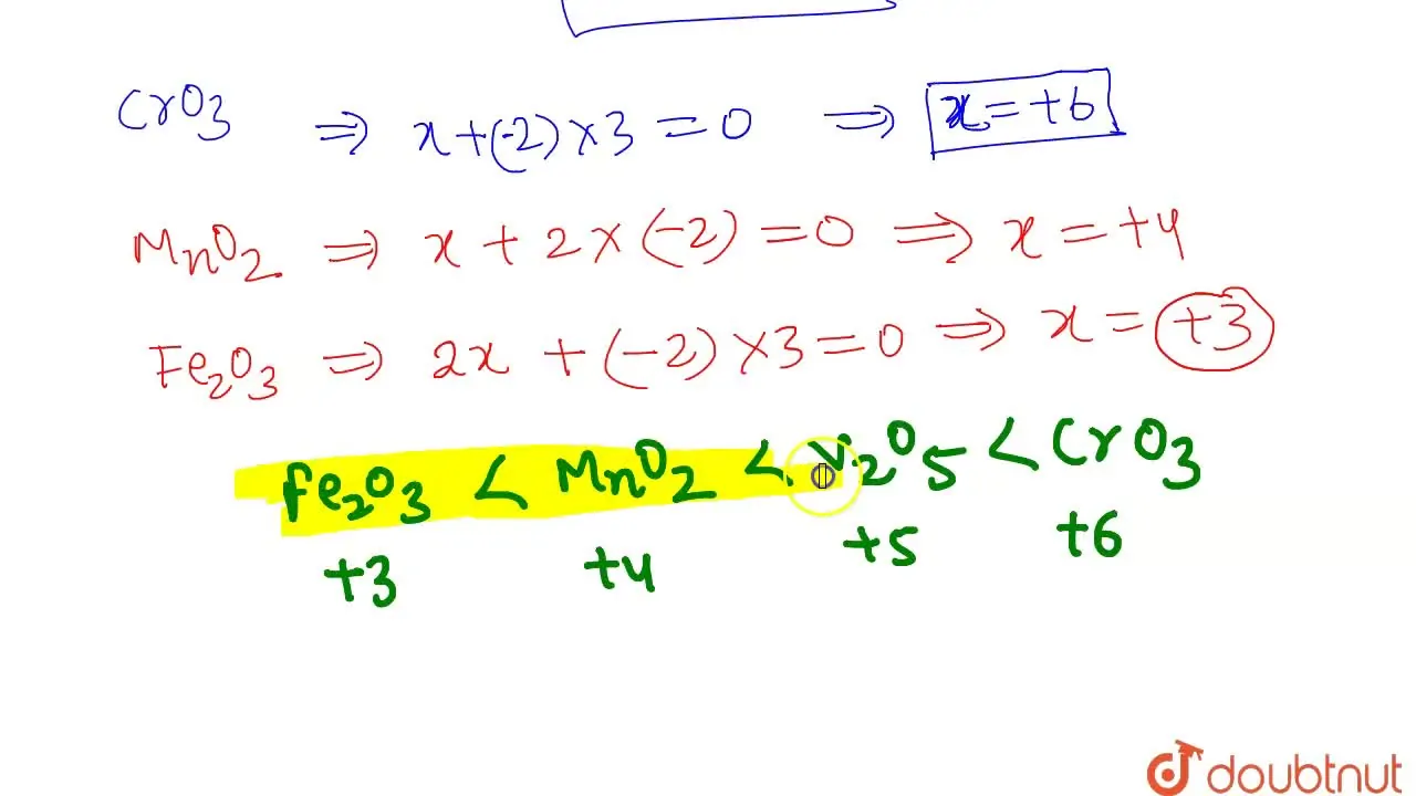 Arrange in increasing order of oxidation number V2O5,CrO3,MnO2,Fe2O3