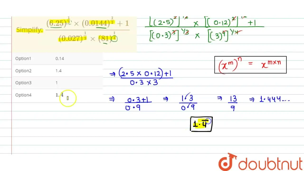 Simplify: ((6.25)^(1/2) xx (0.0144)^(1/2)+ 1)/((0.027)^(1/3)xx (81)^(1