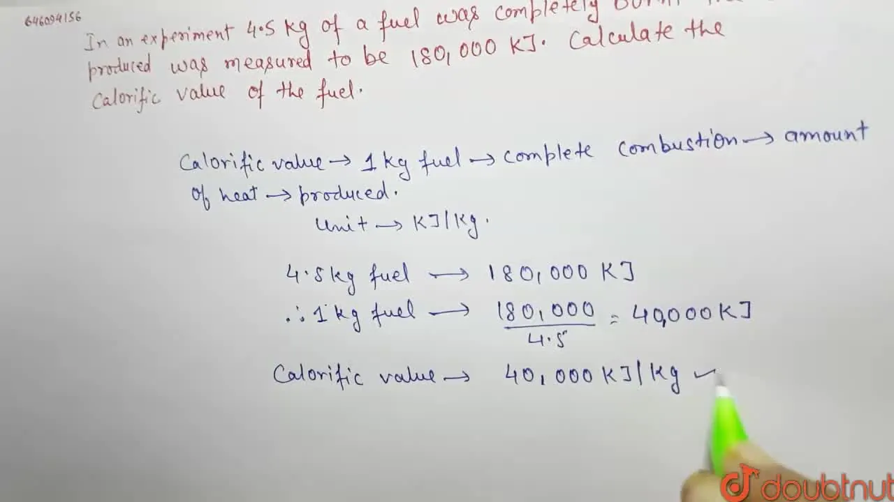 In an experiment 4.5 kg of a fuel was completely burnt. The heat produ