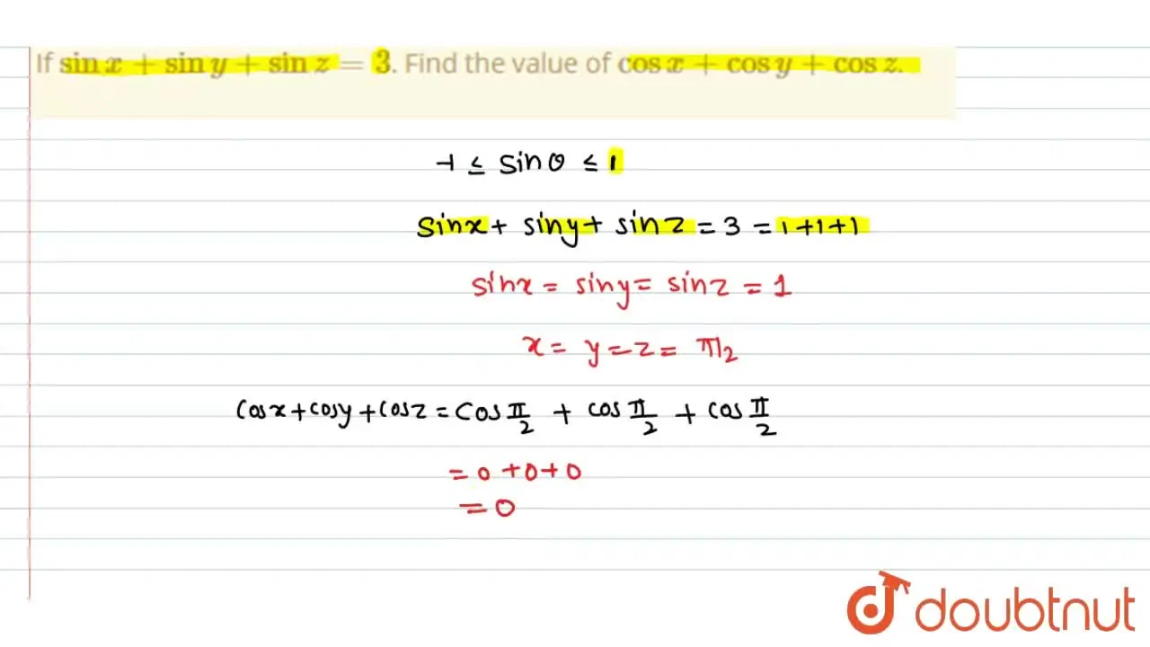 [Gujrati] If sin x+siny+sinz=3. Find the value of cos x+cosy+cosz.