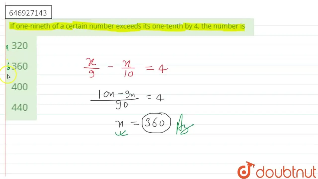If one-nineth of a certain number exceeds its one-tenth by 4, the numb