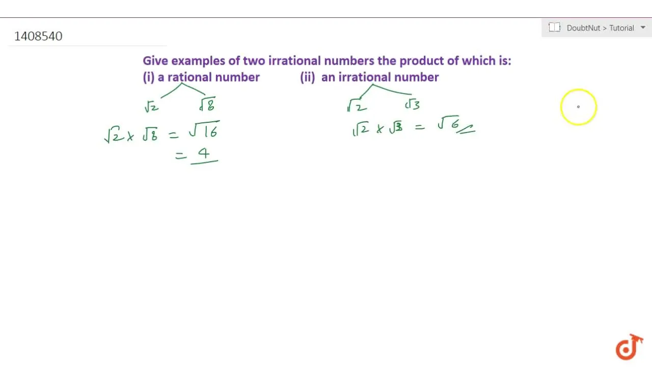 Give examples of two irrational numbers the product of which is: a r