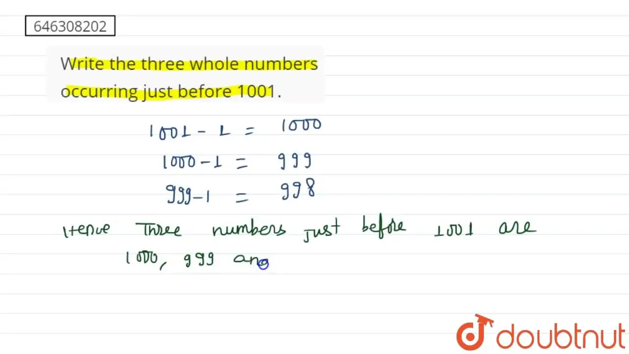 Write the three whole numbers occurring just before 1001.