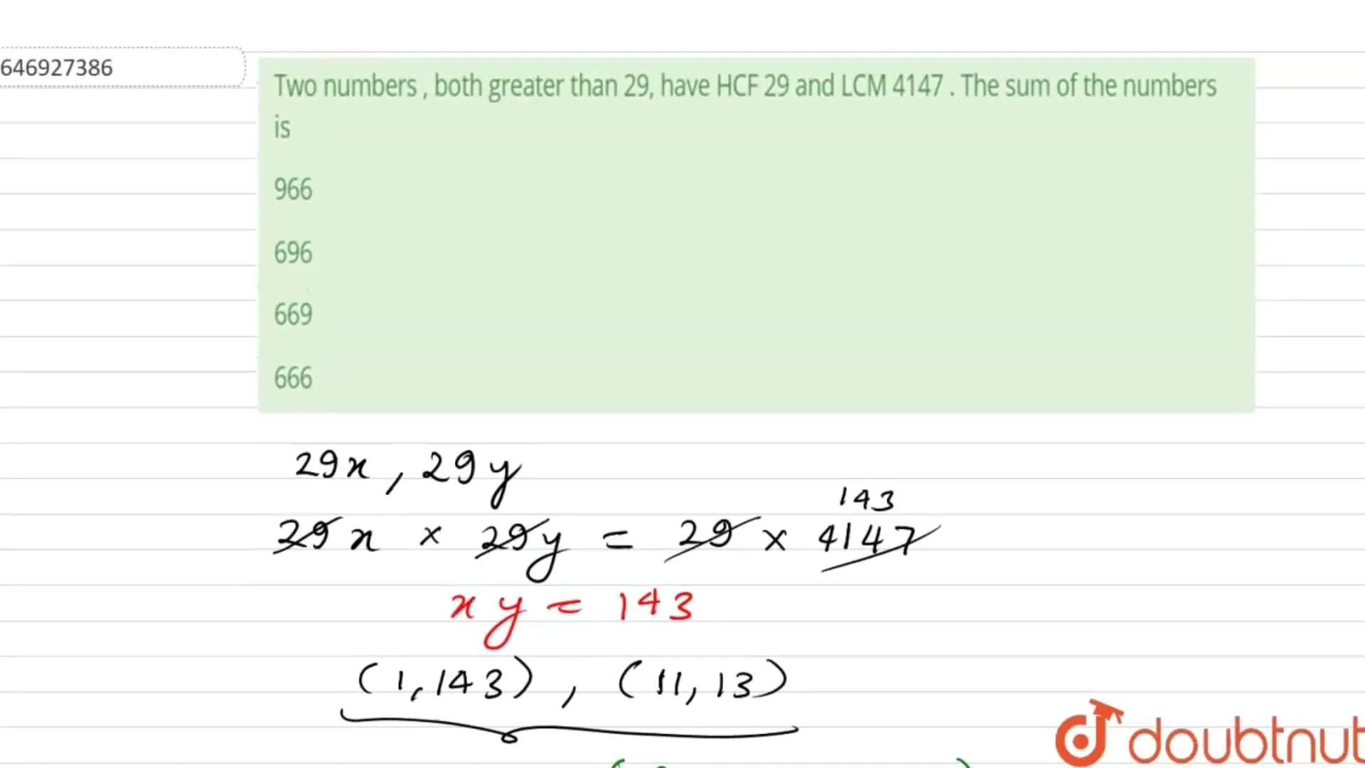 Two numbers , both greater than 29, have HCF 29 and LCM 4147 . The