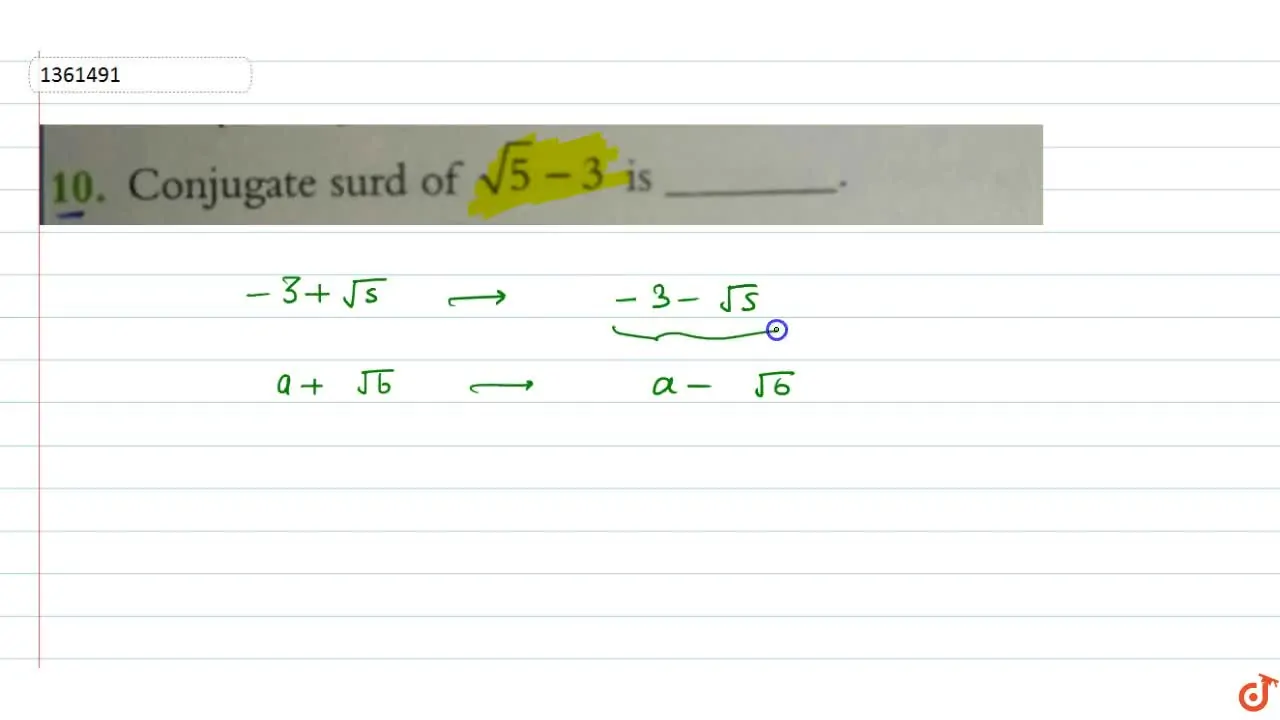 Conjugate surd of sqrt5 – 3 is.