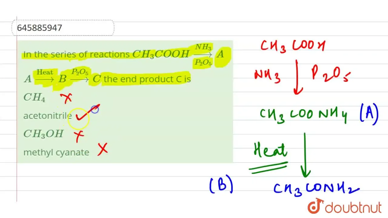 In the series of reactions CH3 COOH underset(P2O5)overset(NH3)to A A