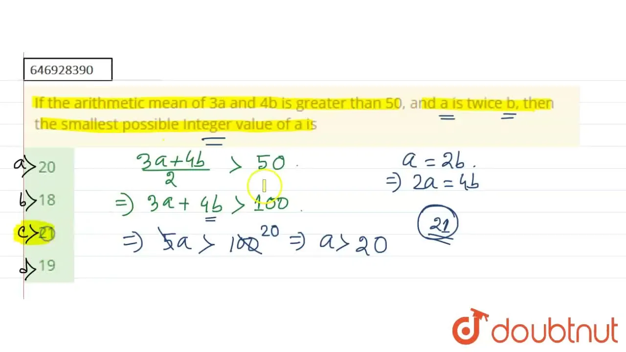 If the arithmetic mean of 3a and 4b is greater than 50, and a is twice