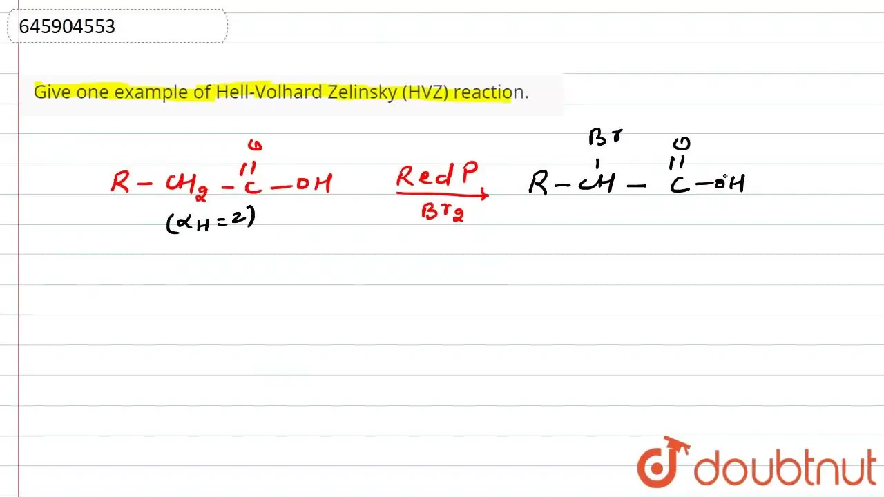 Give one example of Hell-Volhard Zelinsky (HVZ) reaction.