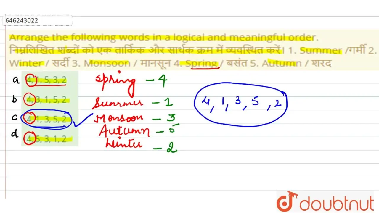 Arrange the following words in a logical and meaningful order. निम्न