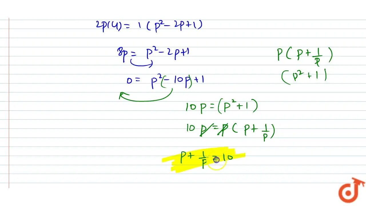 "I f"(2p)/(p^2-2p+1)=1/4, p!=0 , then the value of p +1/p