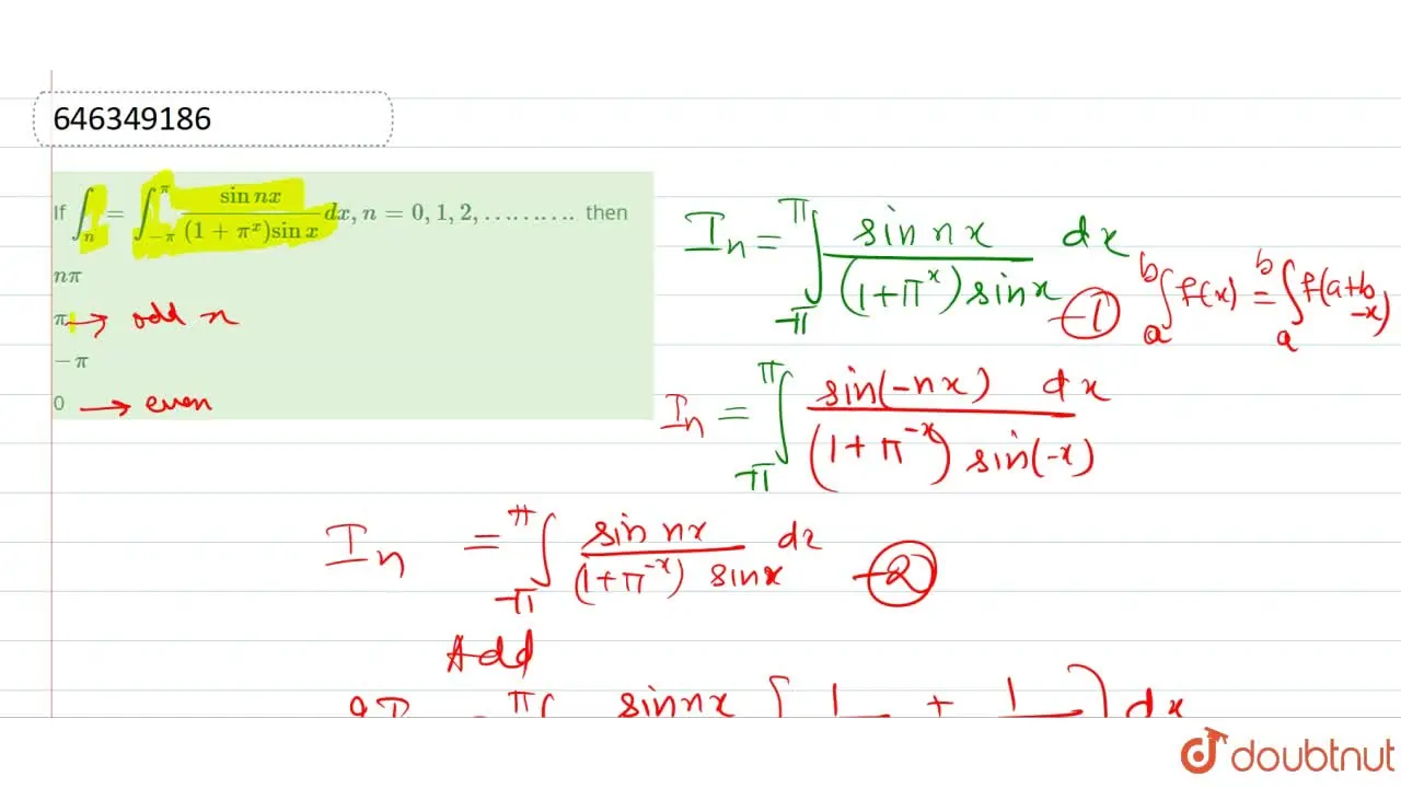 [Punjabi] If int(n)=int(-pi)^(pi)(sin nx)/((1+pi^(x))sinx) dx, n=0,1,2