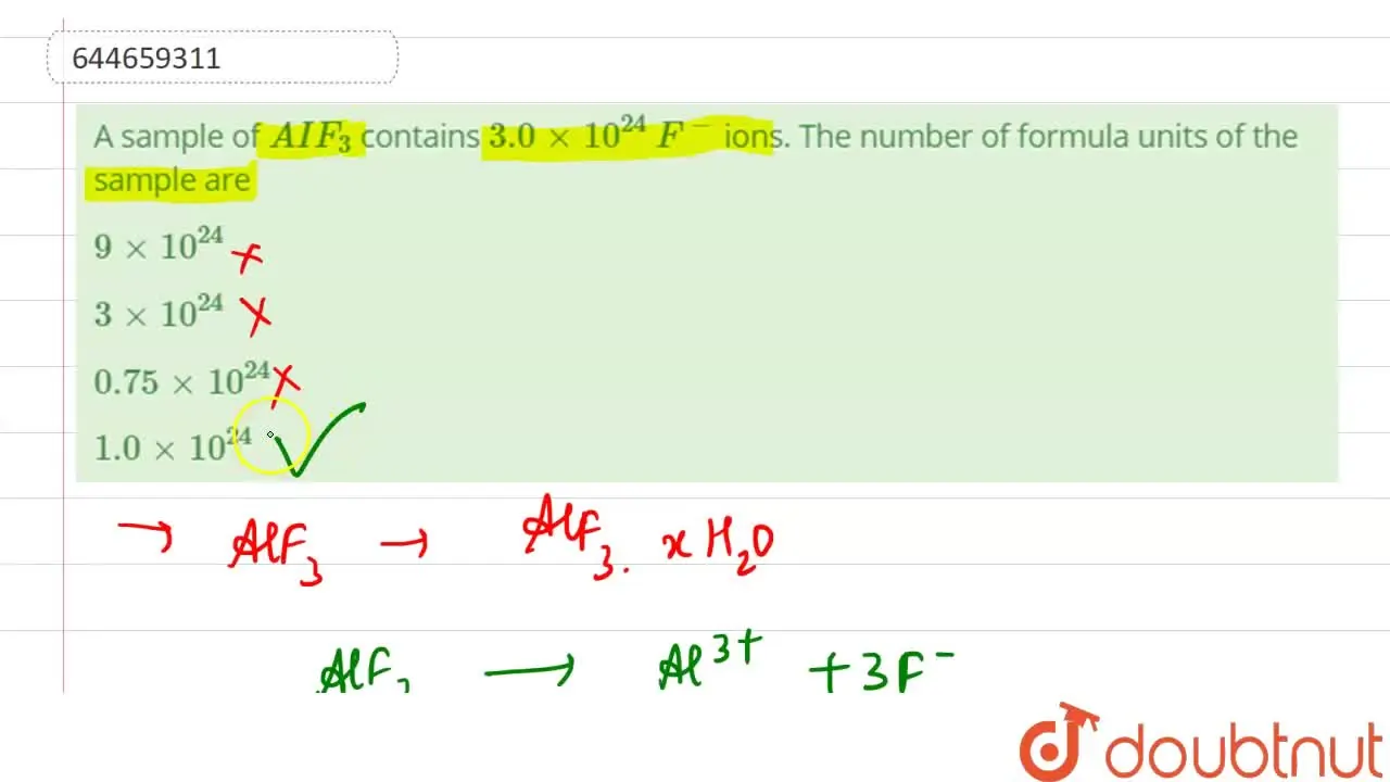 A sample of AIF(3) contains 3.0 xx 10^(24) F^(-) ions. The number of f